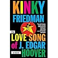 The Love Song of J. Edgar Hoover, A Novel by Friedman, Kinky