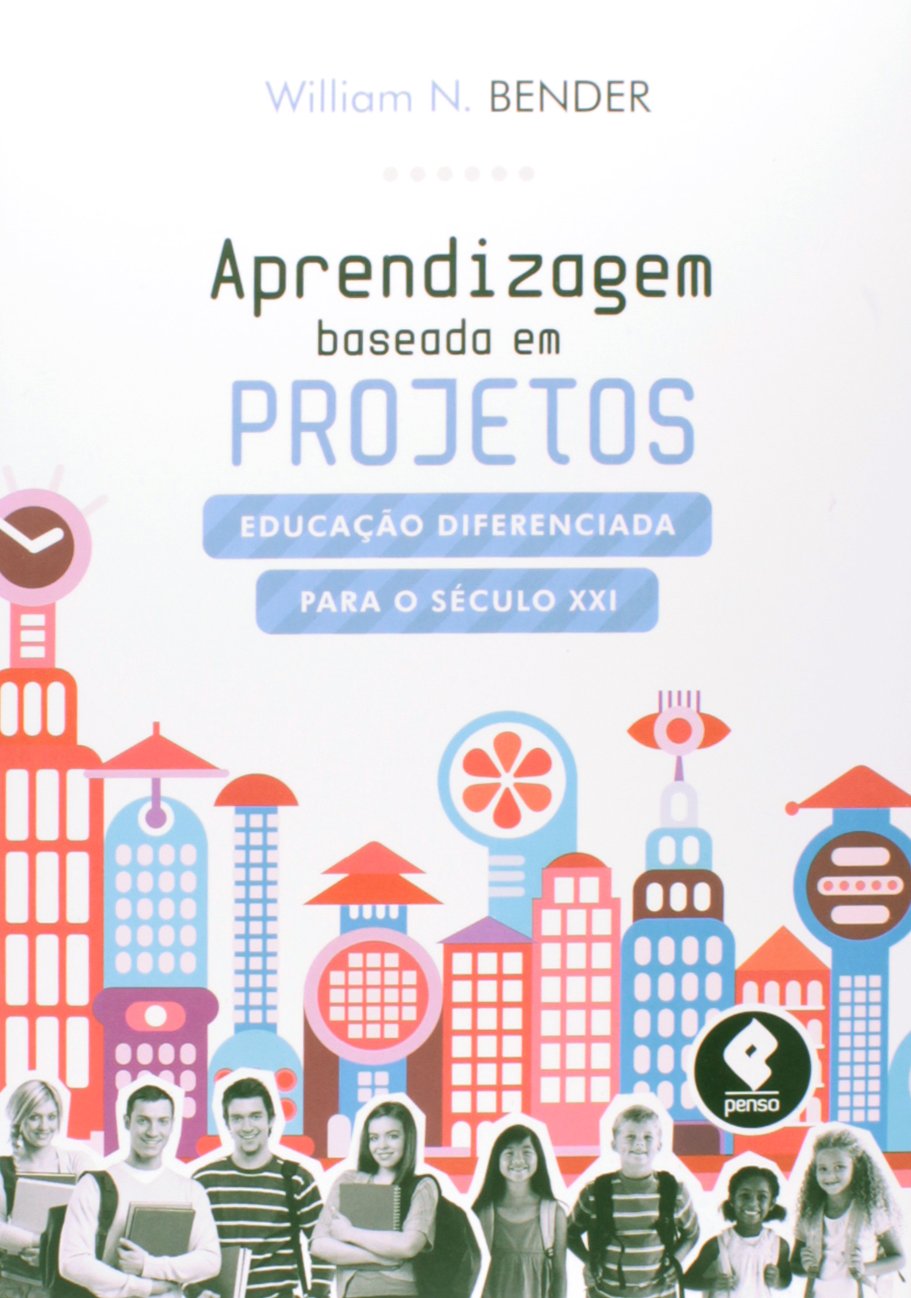 Aprendizagem Baseada em Projetos PDF Willian N. Bender