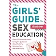 The Girls' Guide to Sex Education: Over 100 Honest Answers to Urgent ...