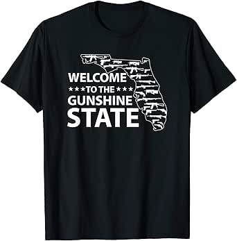 Amazon.com: Welcome to the Gunshine State Florida T-Shirt: Clothing