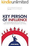 Key Person of Influence (Revised Edition): The Five-Step Method to ...