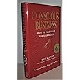 Conscious Business: How to Build Value Through Values: Fred Kofman ...