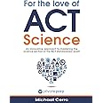 Amazon.com: For the Love of ACT Science: An innovative approach to ...