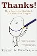 Thanks!: How Practicing Gratitude Can Make You Happier: Emmons, Robert ...