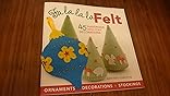 Fa la la la Felt: 45 Handmade Holiday Decorations: Amazon.co.uk: Amanda ...