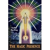 The Magic Presence (Saint Germain Series Vol 2): Godfre R. King, Saint ...