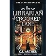 The Librarian of Crooked Lane (The Glass Library): Archer, C.J.: 9781922554222: Amazon.com: Books
