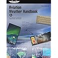 Aviation Weather Handbook (2025): FAA-H-8083-28 (ASA FAA Handbook ...