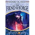The Fiend and the Forge: Book Three of The Tapestry: Neff, Henry H.: 9780375838996: Amazon.com ...