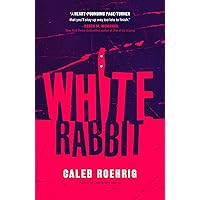 Amazon.com: White Rabbit: 9781250294753: Roehrig, Caleb: Books