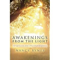 Amazon.com: Awakenings from the Light: 12 Life Lessons from a Near ...
