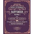 The Curious Bartender Volume 1: The artistry and alchemy of creating the perfect cocktail ...
