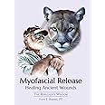 Myofascial Release, Healing Ancient Wounds: The Renegade's Wisdom: John ...