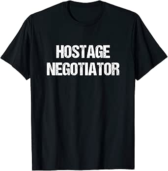 Amazon.com: Hostage Negotiator for Men or Women Distressed Vintage T ...