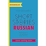 Short Stories in Russian for Beginners: Read for pleasure at your level ...