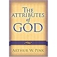 The Attributes of God: Pink, Arthur W.: 9780801067723: Amazon.com: Books