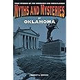 Myths and Mysteries of Oklahoma: True Stories Of The Unsolved And Unexplained (Myths and ...
