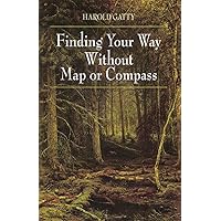 Finding Your Way Without Map or Compass: Gatty, Harold: 8601400601334 ...