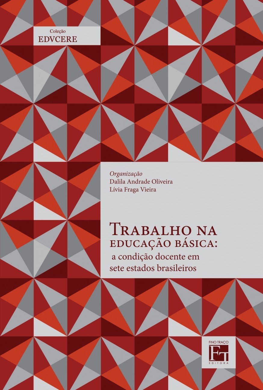 Trabalho Docente na Educação Básica: a Condição Docente em Sete Estados ...