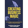 Amazon.com: Creating Business Magic: How the Power of Magic Can Inspire ...