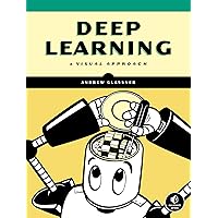 Deep Learning Illustrated: A Visual, Interactive Guide to Artificial Intelligence (Addison ...