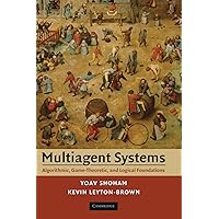 Multiagent Systems: Algorithmic, Game-Theoretic, and Logical Foundations: Shoham, Yoav, Leyton ...