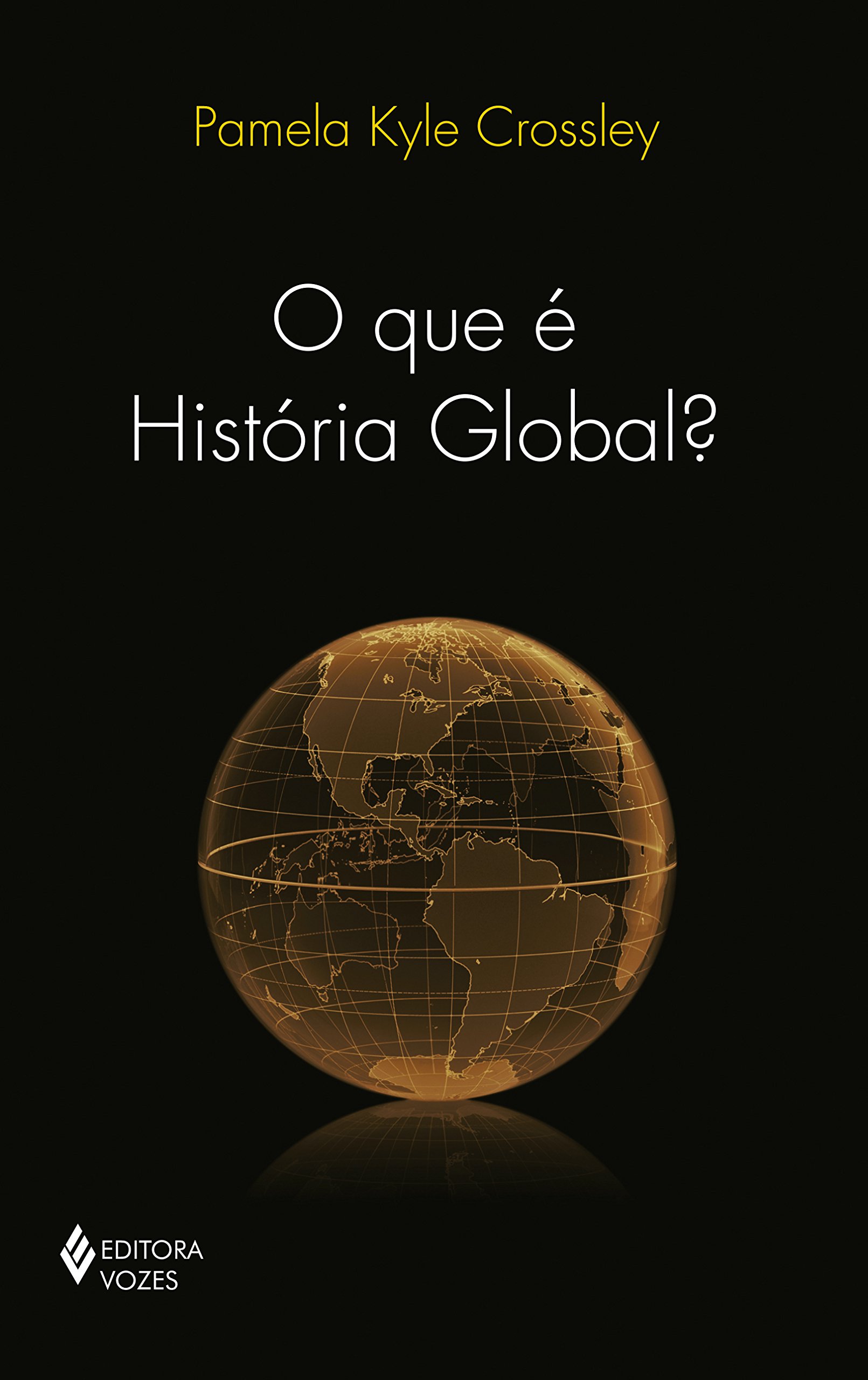 O Que É História Global? PDF Pamela Kyle Crossley