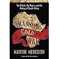 Diamonds, Gold, and War: The British, the Boers, and the Making of ...