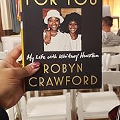 A Song for You: My Life with Whitney Houston: Crawford, Robyn ...