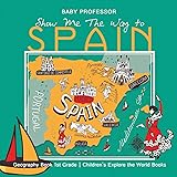 Spain: 61 Fascinating Facts For Kids (Volume 16): Isabel Ramoz ...