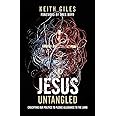 Jesus Untangled: Crucifying Our Politics to Pledge Allegiance to the Lamb: Giles, Keith, Boyd ...