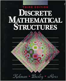 Discrete Mathematical Structures: Kolman, Bernard, Busby, Robert C ...