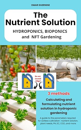 The Nutrient Solution: Calculation and formulation of nutrient solution ...