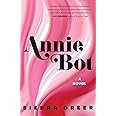 Annie Bot: A Novel: Greer, Sierra: 9780063312692: Amazon.com: Books