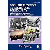 Deculturalization and the Struggle for Equality: A Brief History of the ...