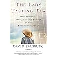 The Lady Tasting Tea: How Statistics Revolutionized Science in the ...