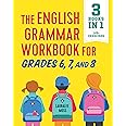 The English Grammar Workbook for Grades 6, 7, and 8: 125+ Simple ...