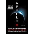 Apollo 8: The Thrilling Story of the First Mission to the Moon: Kluger ...