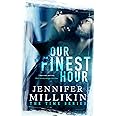 Our Finest Hour: Millikin, Jennifer: 9780996784559: Books - Amazon.ca