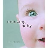 Amazing Baby: Morris, Desmond: 9781554077434: Amazon.com: Books