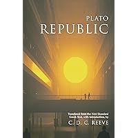 Republic (Hackett Classics): Plato, Reeve, C. D. C., Grube, G. M. A ...