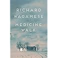 Medicine Walk: Wagamese, Richard: 9780771089213: Books - Amazon.ca