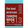 The Best American Magazine Writing 2013: Holt, Sid, Editors, The ...