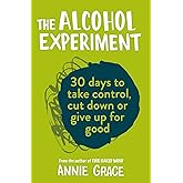 The Alcohol Experiment: A 30-day, Alcohol-Free Challenge to Interrupt ...