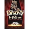 Disney In-Between: The Lost Years 1966-1986: Anderson, Stephen ...