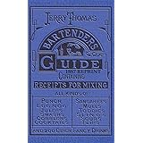 Jerry Thomas' Bartenders Guide: How To Mix Drinks 1862 Reprint: A Bon Vivant's Companion: Jerry ...