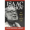 It's Been a Good Life: Asimov, Isaac, Asimov, Janet Jeppson ...