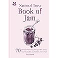 The National Trust Book of Jam: 70 Mouthwatering Recipes for Jams ...