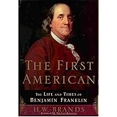 Amazon.com: The First American: The Life and Times of Benjamin Franklin ...