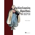 Machine Learning Algorithms in Depth: 9781633439214: Computer Science Books @ Amazon.com